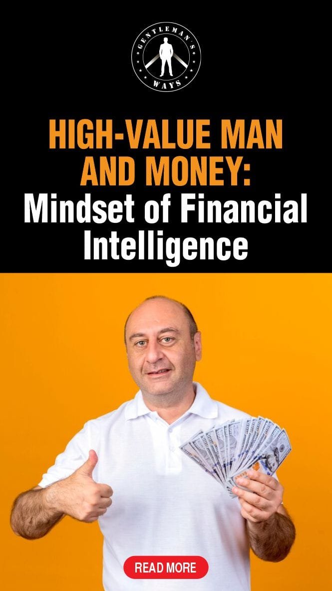High-Value Men And Money: Smart Strategies For Lasting Wealth