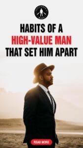Habits Of A High-Value Man That Set Him Apart