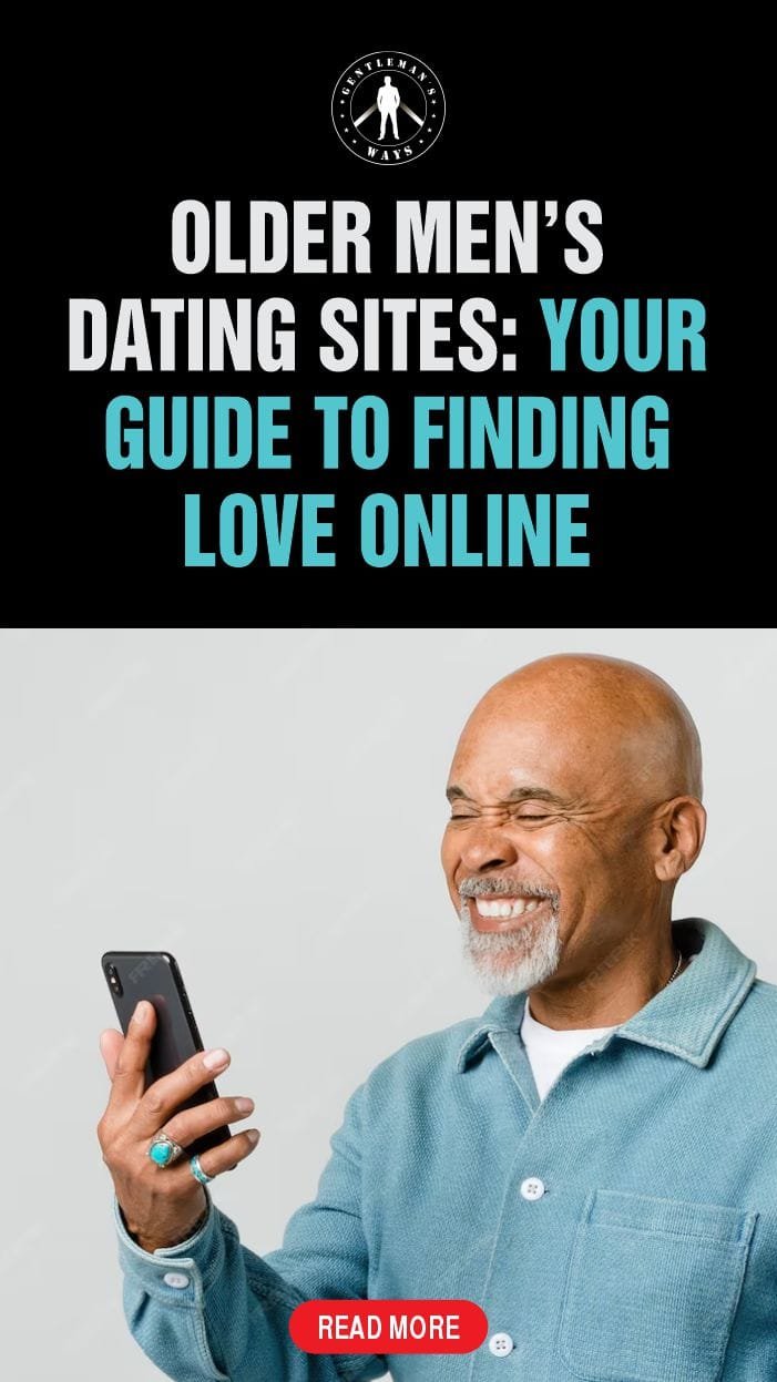 Older Men's Dating Sites And Apps: Your Guide To Finding Love Online