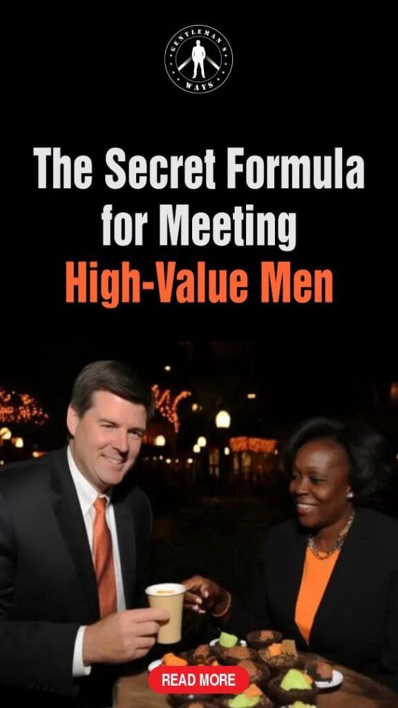 How To Meet High Value Men And Get Their Attention