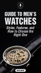 Guide To Men's Watches: Styles, Movements And More