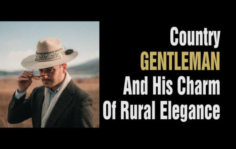 Country Gentleman And His Charm Of Rural Elegance