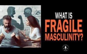 What Is Fragile Masculinity? And How To Overcome