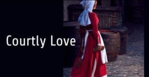 12 Rules Of Courtly Love In Medieval Courts