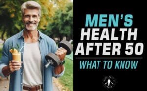 Men's Health After 50: What To Know