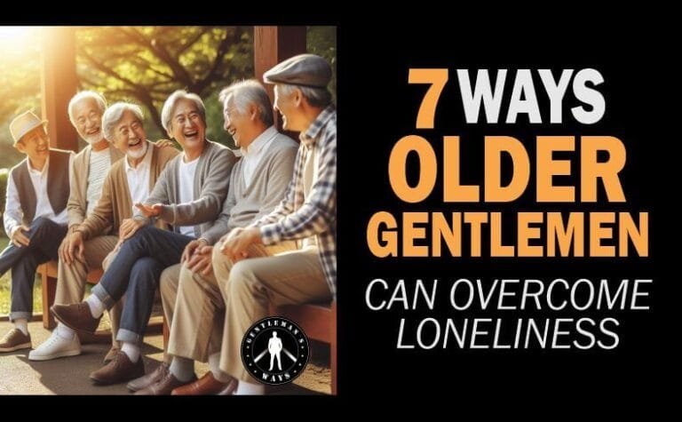 7 Ways Older Men Can Overcome Loneliness Through Socialization