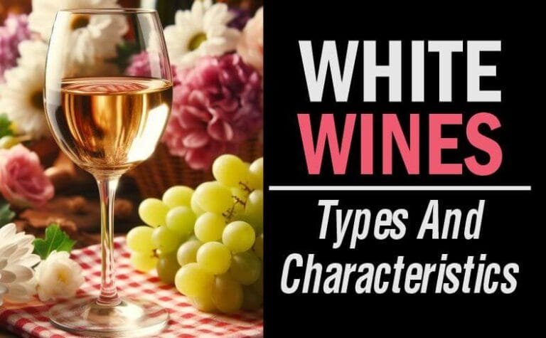 White Wines: Types And Characteristics