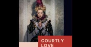 12 Rules Of Courtly Love In Medieval Courts