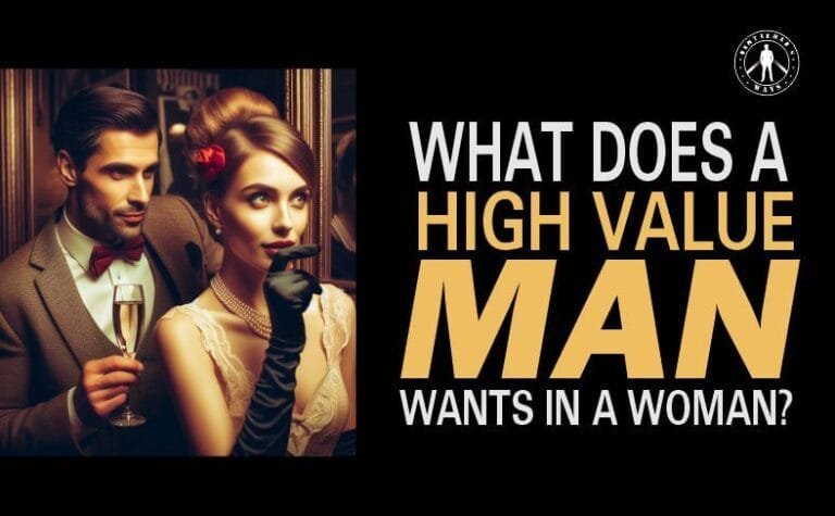 What Does A High Value Man Want In A Woman?