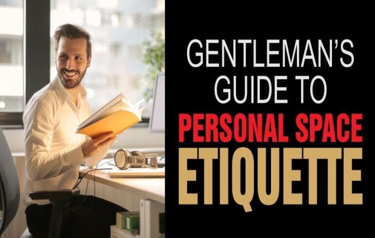 Gentleman’s Guide To Personal Space Etiquette